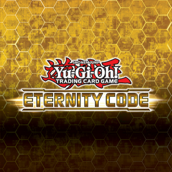 YGOrganization | [TCG] Eternity Code Premiere!